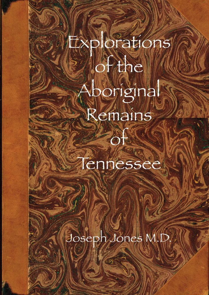 Explorations of the Aboriginal Remains of Tennessee – Ancient American ...